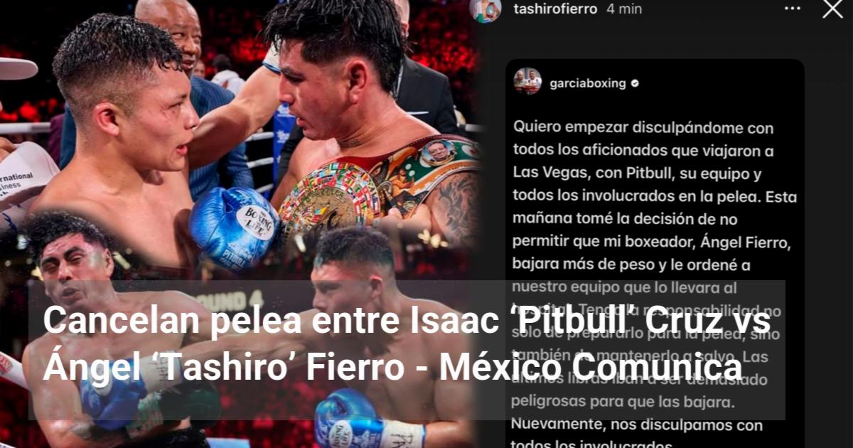 Cancelan pelea entre Isaac ‘Pitbull’ Cruz vs Ángel ‘Tashiro’ Fierro ...