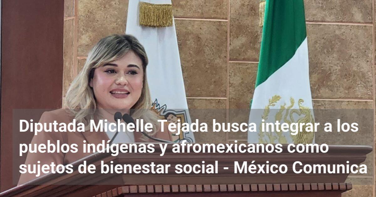 Diputada Michelle Tejada busca integrar a los pueblos indígenas y ...